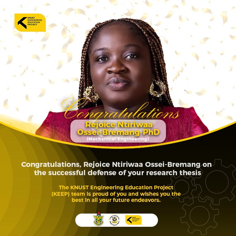 Congratulations Rejoice Ntiriwaa Ossei-Bremang | KEEP - KNUST Engineering Education Project ...